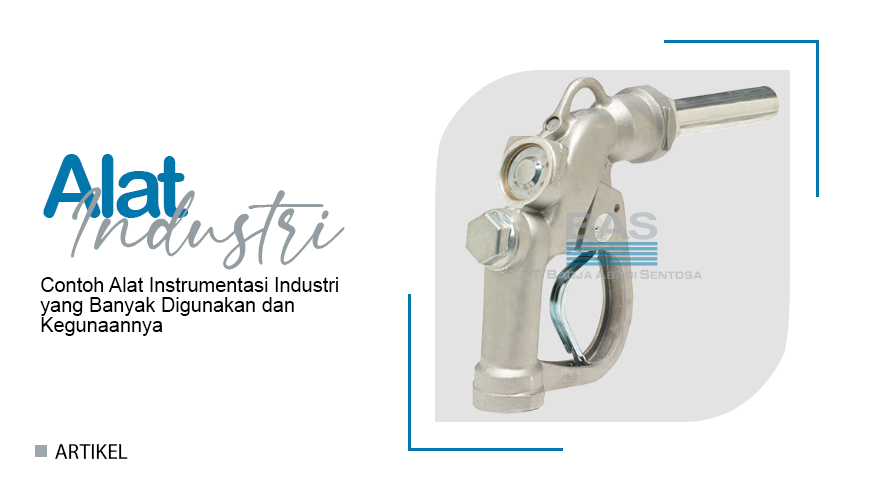Contoh Alat Instrumentasi Industri yang Banyak Digunakan dan ...