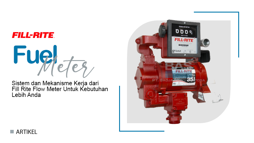 Sistem dan Mekanisme Kerja dari Fill Rite Flow Meter Untuk Kebutuhan ...