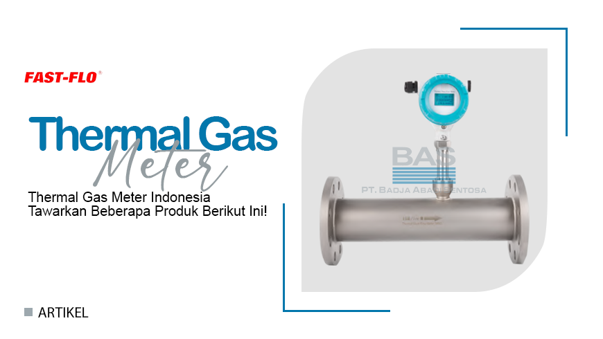 Thermal Gas Meter Indonesia Tawarkan Beberapa Produk Berikut Ini ...