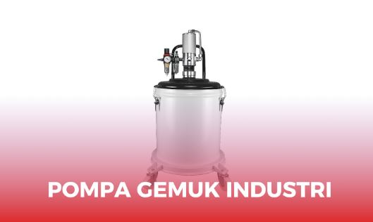 Mengenal Pompa Gemuk Industri, Keunggulan & Tips Memilihnya | Badja ...