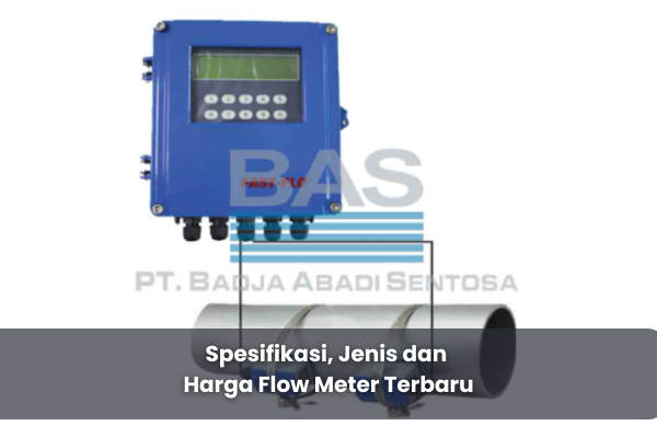 Spesifikasi, Jenis dan Harga Flow Meter Terbaru | Badja Abadi Sentosa