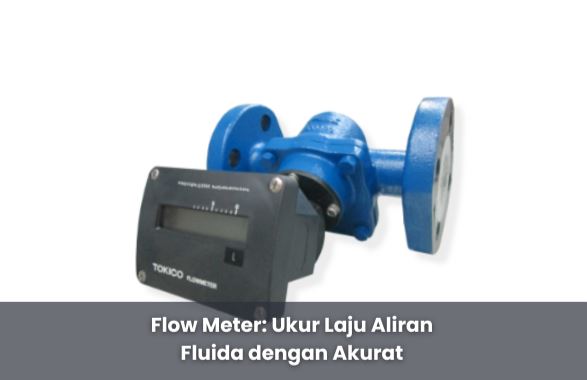 Flow Meter: Ukur Laju Aliran Fluida dengan Akurat | Badja Abadi Sentosa